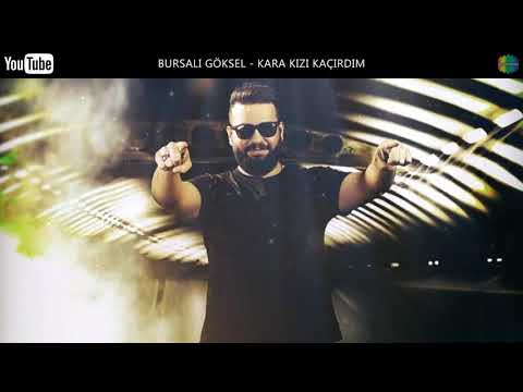 BURSALI GÖKSEL - KARA KIZI KAÇIRDIM ( ROMAN HAVASI )