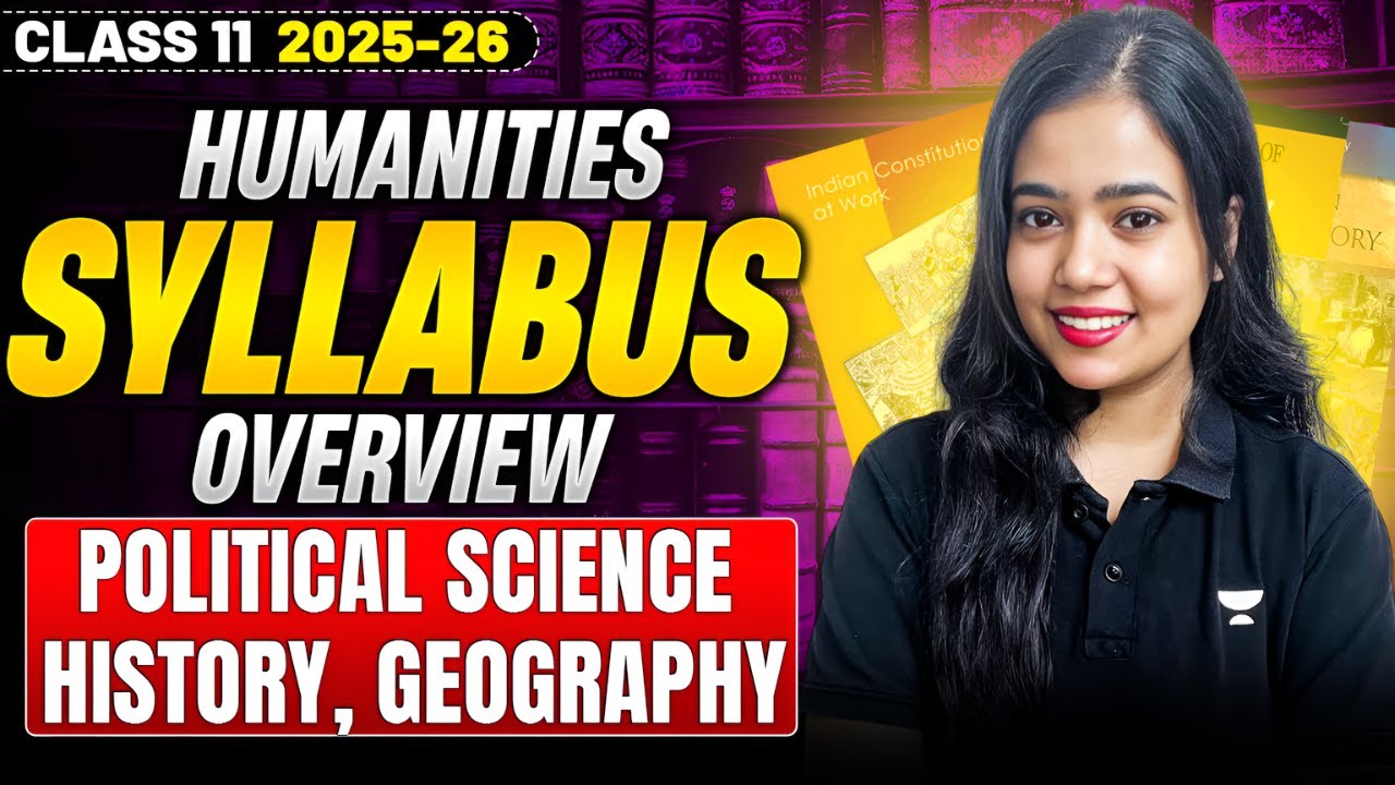 Class 11 Humanities | Complete Syllabus Overview (2025–26) | By Anushya ...