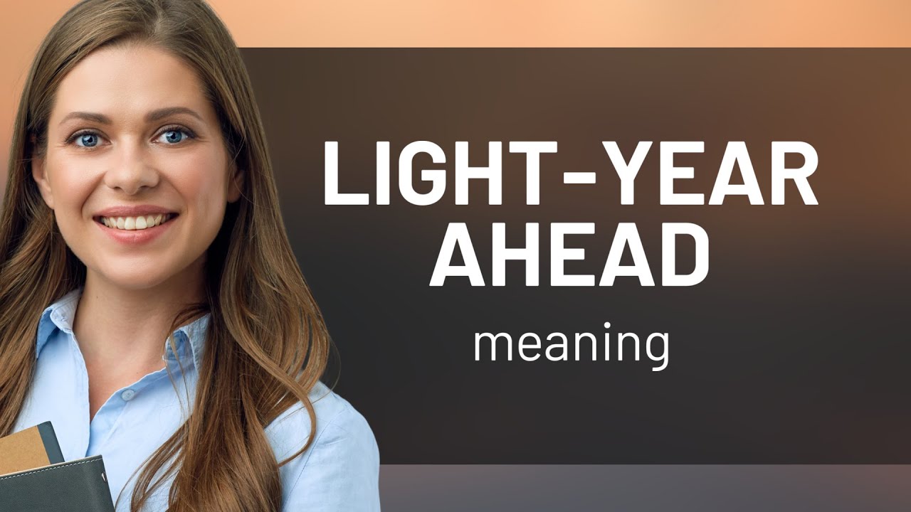 Mastering the Phrase "Light-year Ahead" in English - YouTube