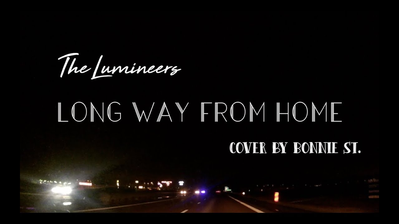 The Lumineers || Long Way From Home || Cover by Bonnie St. - YouTube