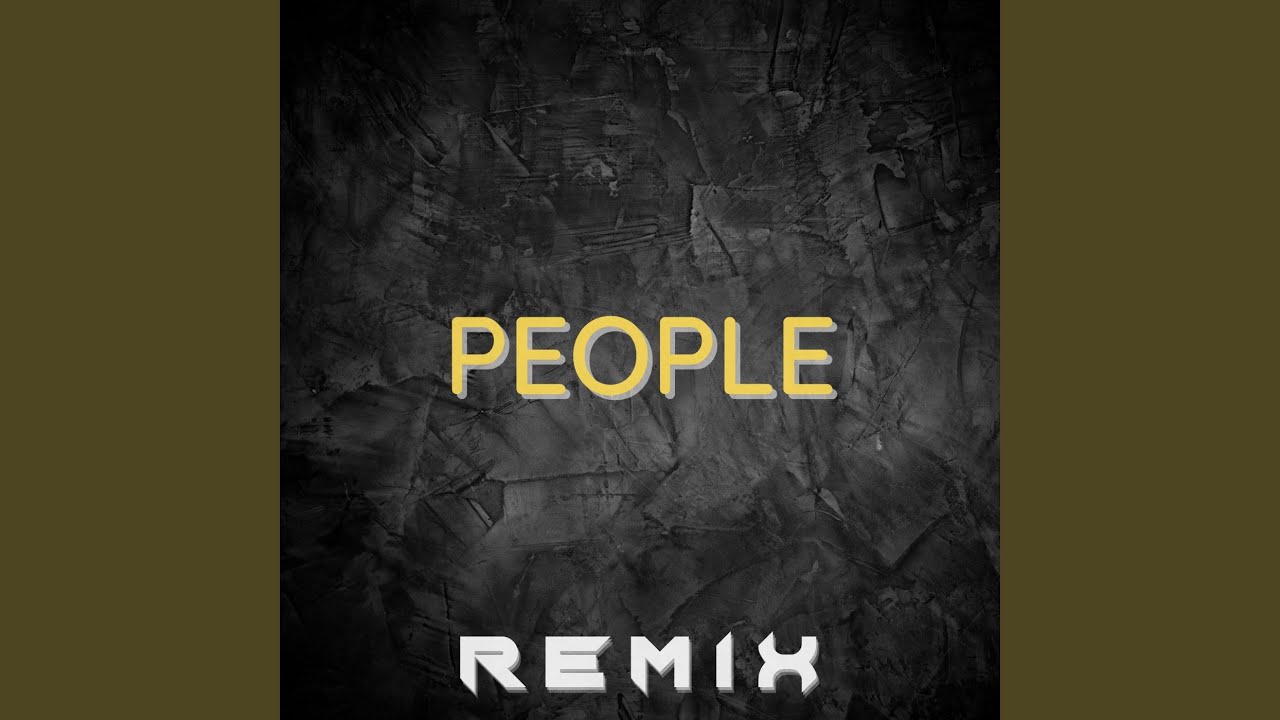 People - Remix - YouTube Music