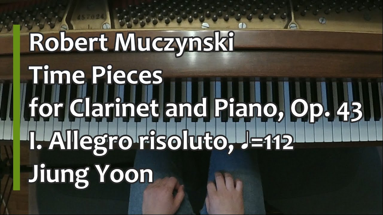 Piano Part- Muczynski, Time Pieces for Clarinet and Piano, Op. 43, I ...