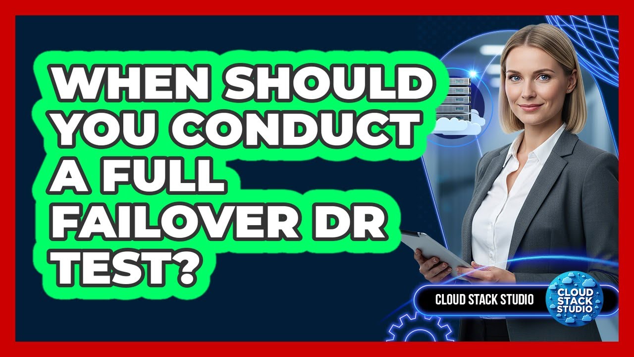 When Should You Conduct A Full Failover DR Test? - YouTube