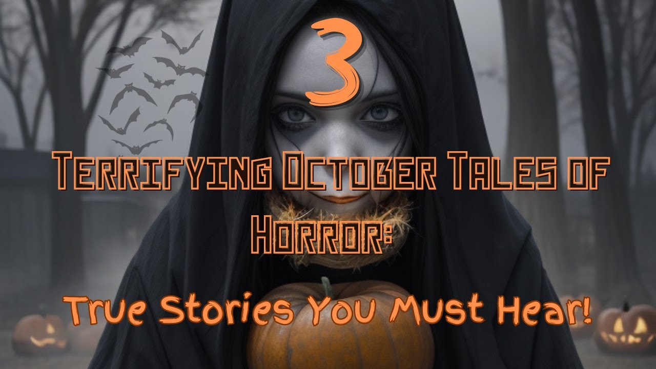 3 Terrifying October Tales of Horror: True Stories You Must Hear - YouTube