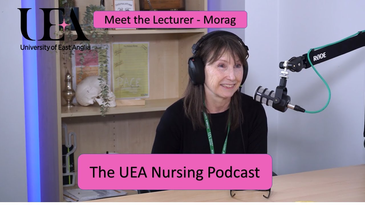 UEA Nursing - Meet the Lecturer - Morag - YouTube