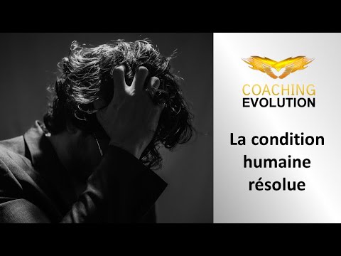 La condition humaine résolue - YouTube