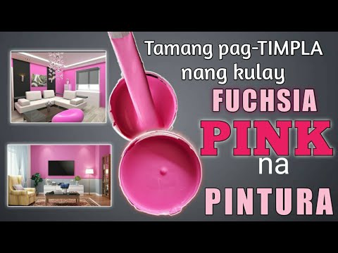 Paano mag TIMPLA nang kulay FUCHSIA PINK na pintura para sa loob nang ...