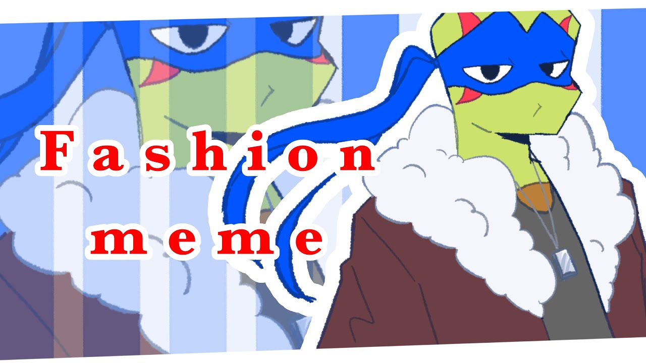 Fashion meme /Rise of the the/ROTtmnt - YouTube