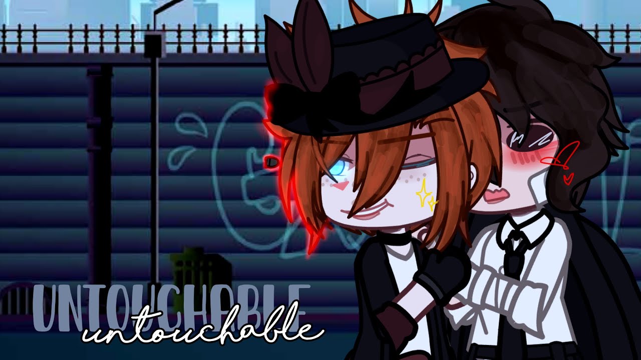 Untouchable meme BSD soukoku Gacha Club - YouTube Music