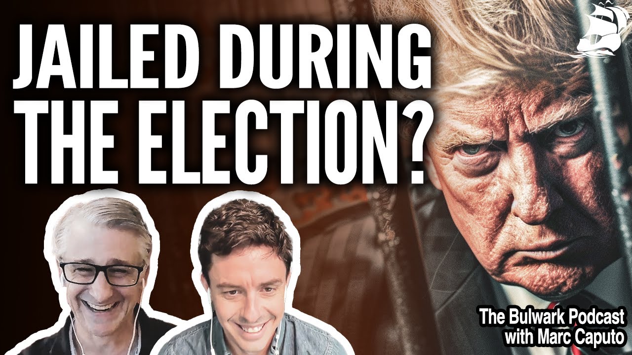 Trump's Team Afraid to Bring Up Jail Time! (w/ Marc Caputo) | Bulwark ...