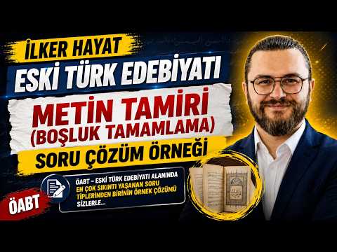 İlker Hayat- Eski Türk Edebiyatı- Metin Tamiri(Boşluk Tamamlama)-2 #öabtedebiyat #öabttürkçe