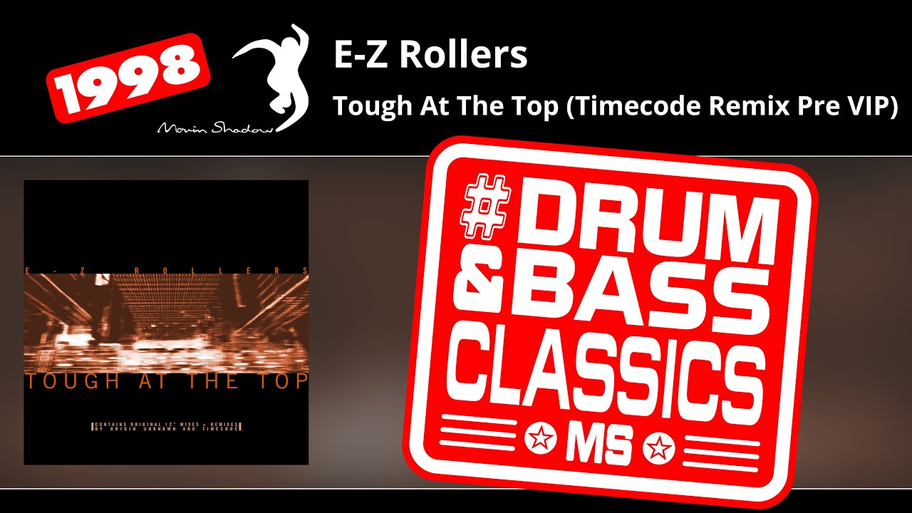 E-Z Rollers: Tough At The Top (Timecode Remix Pre VIP) | SHADOW120CD-6 | Moving Shadow - YouTube