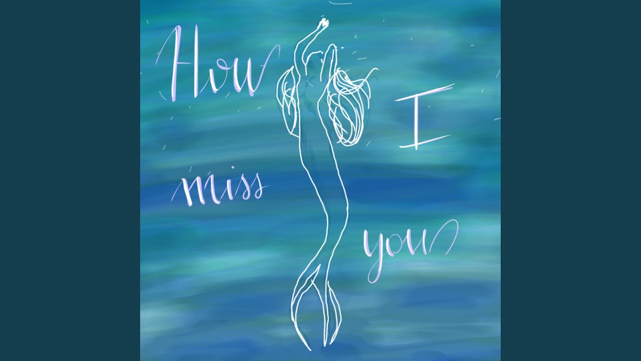 How I Miss You - YouTube