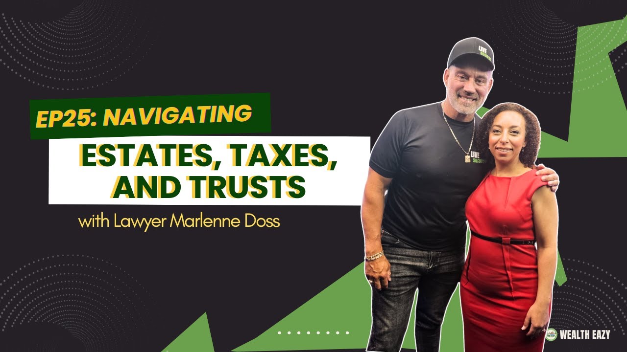 EP25 - Navigating Estates, Taxes, and Trusts: Expert Insights from ...