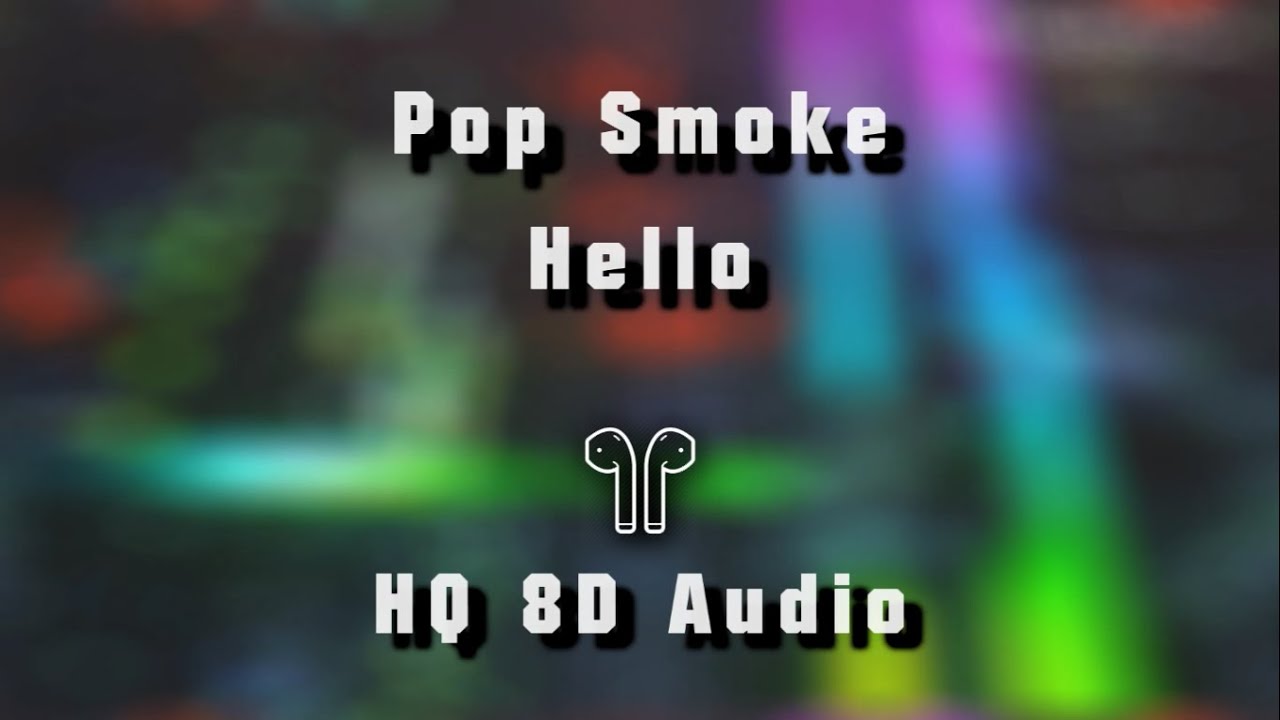 Pop Smoke - Hello | 8D AUDIO (HQ) | Clean - YouTube