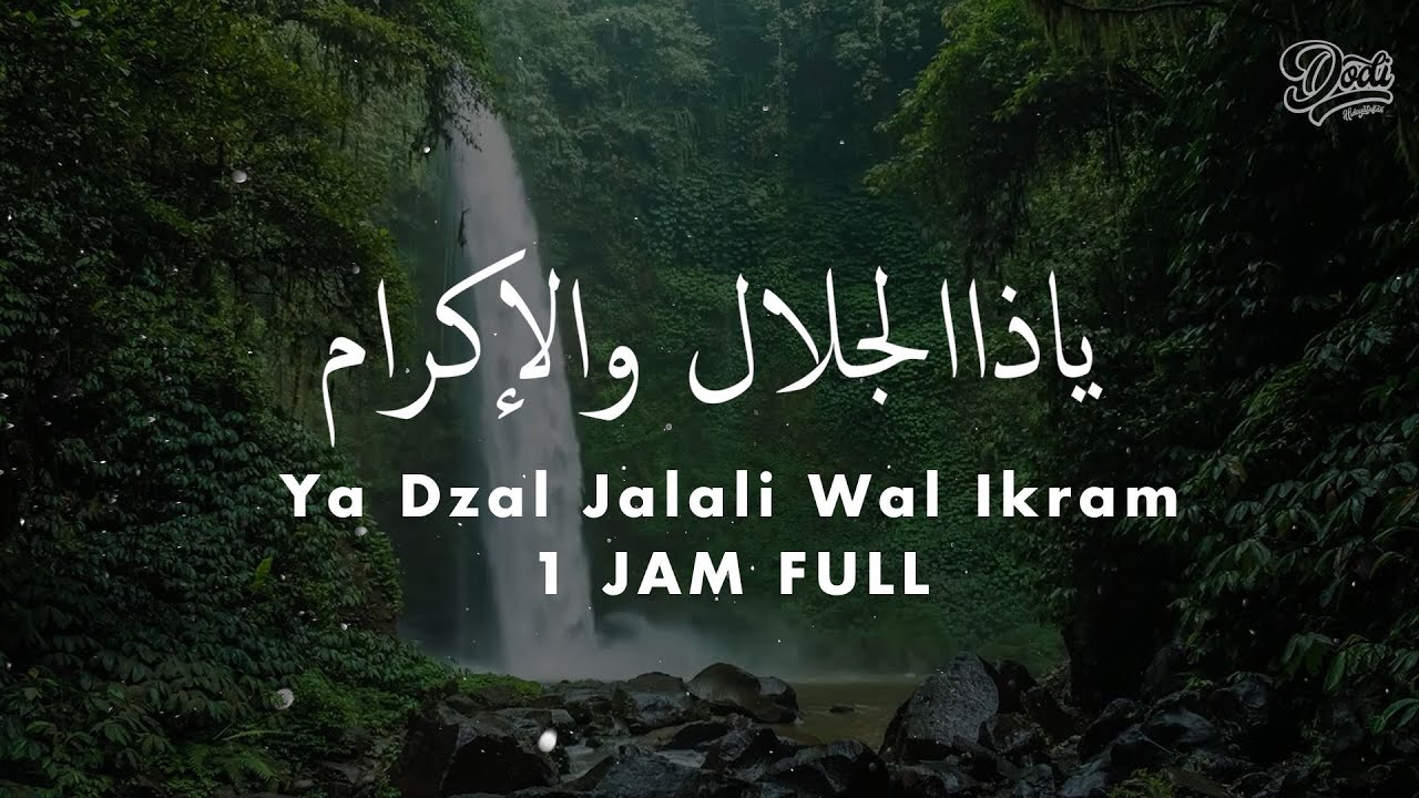 ZIKIR PENYEJUK HATI YA DZAL JALALI WAL IKRAM l 1 Jam Nonstop - YouTube