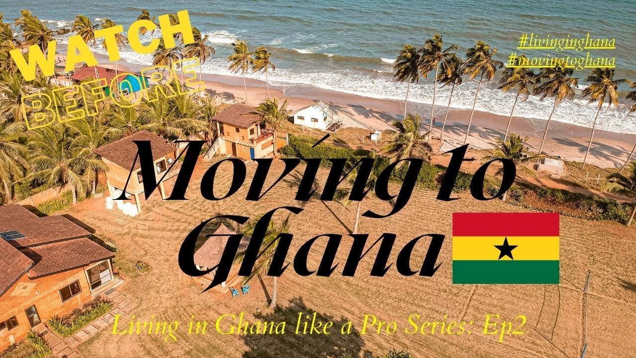 MOVING TO GHANA SERIES: HOW TO LIVE IN GHANA LIKE A PRO EP2|SHIPPING ...