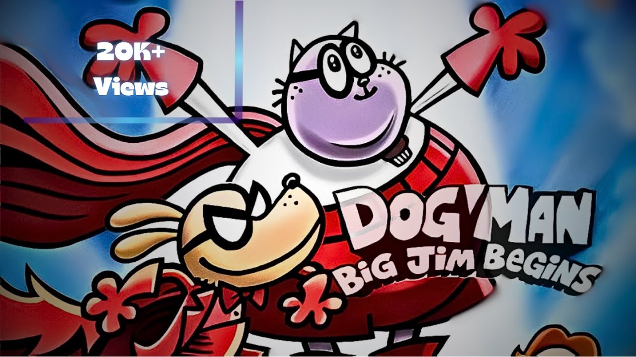 Dog Man 13 : Big Jim Begins | Full Book - YouTube