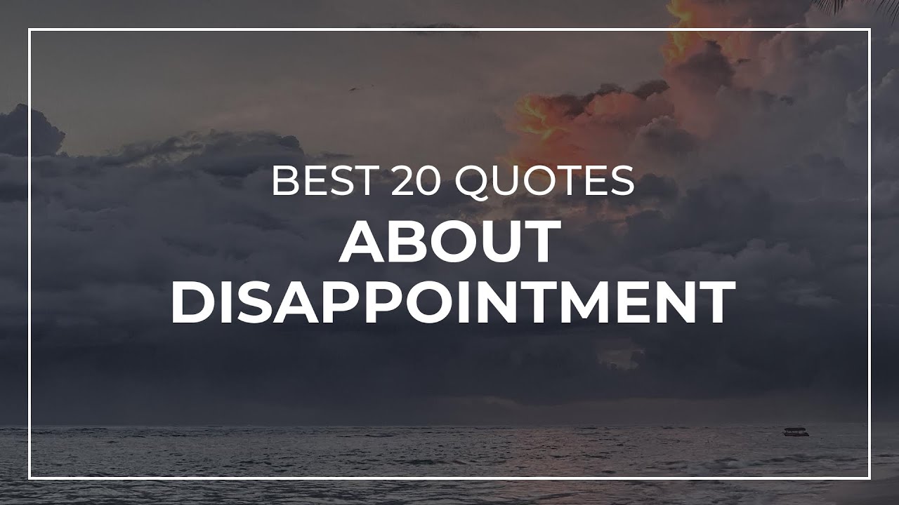 Best 20 Quotes about Disappointment | Daily Quotes | Most Famous Quotes ...