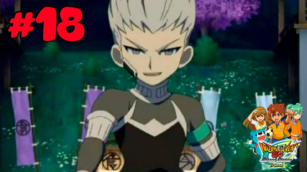 ¡Aparece Gamma! I #18 I Inazuma Eleven GO Chrono Stone: Trueno - YouTube