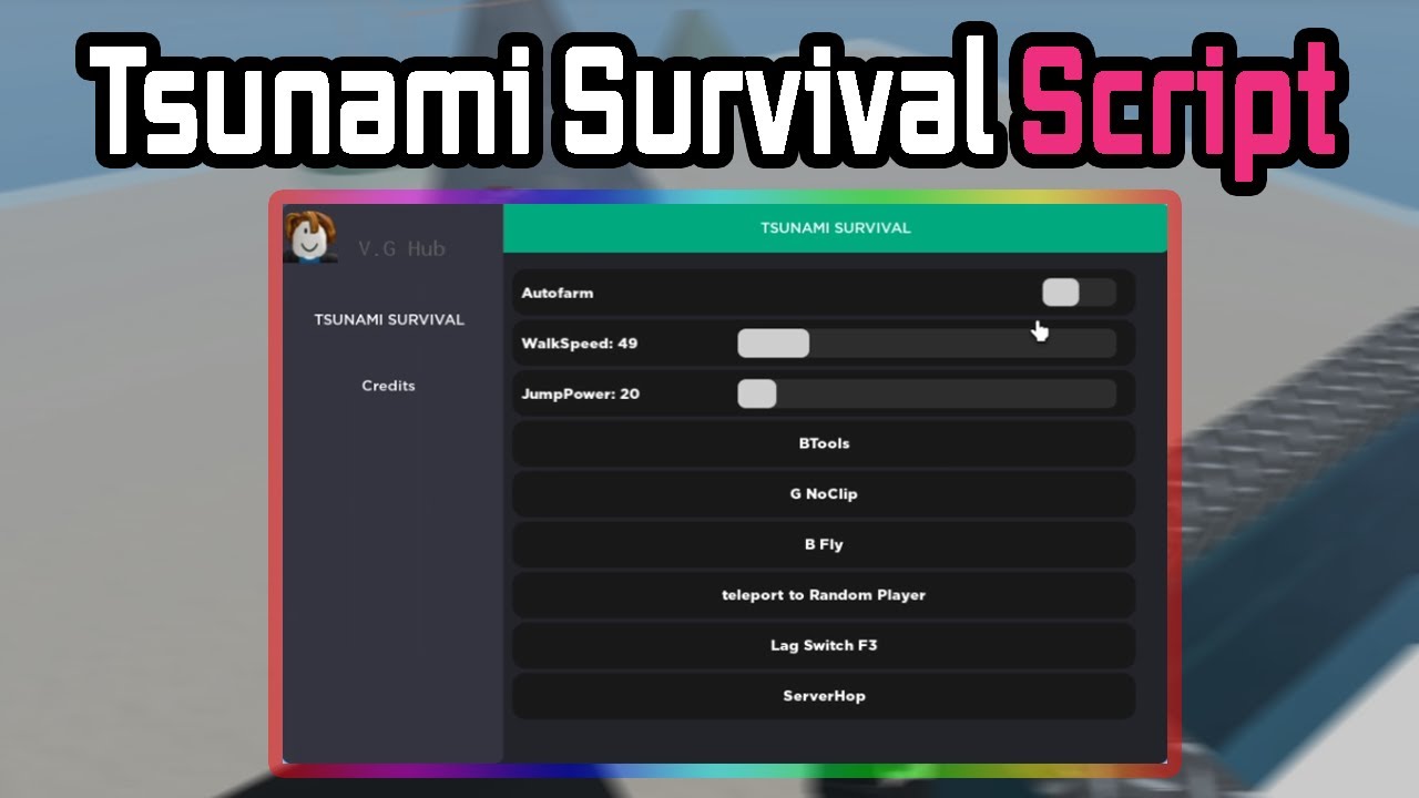 TSUNAMI SURVIVAL Script - (Autofarm, WalkSpeed, JumpPower, Fly, NoClip ...