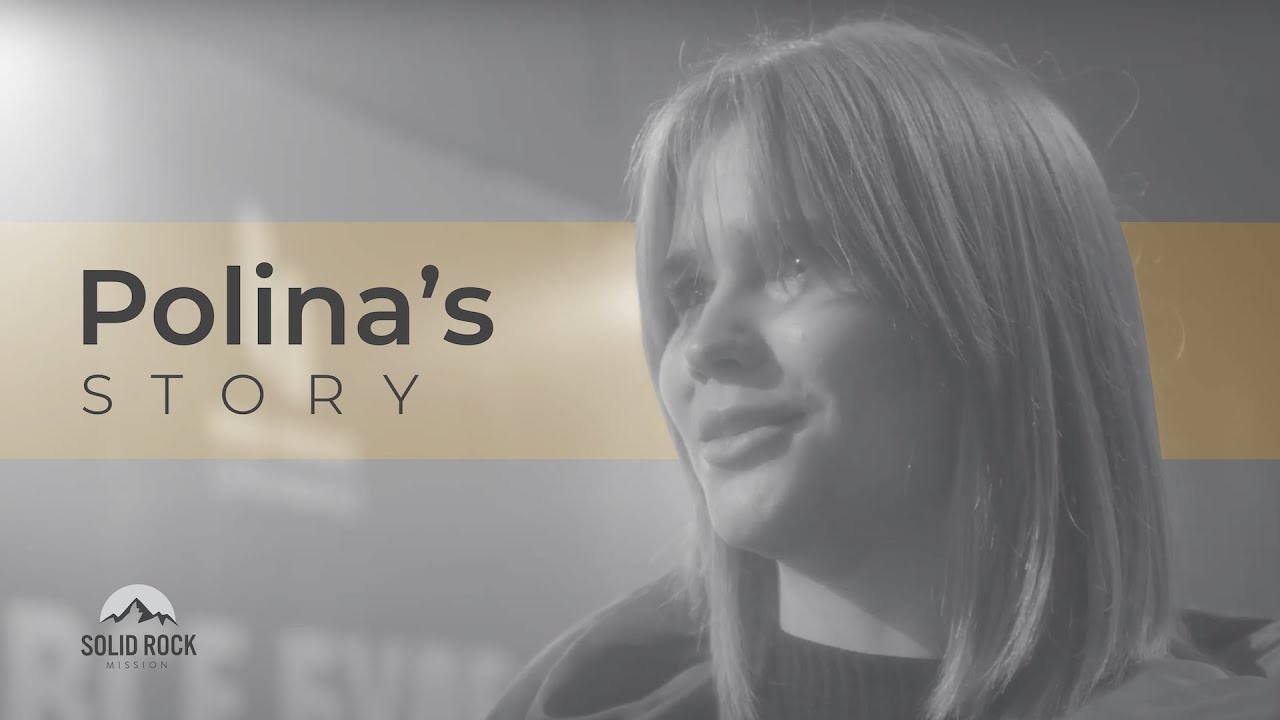 Polina's Story - Solid Rock Mission - Ukraine - YouTube