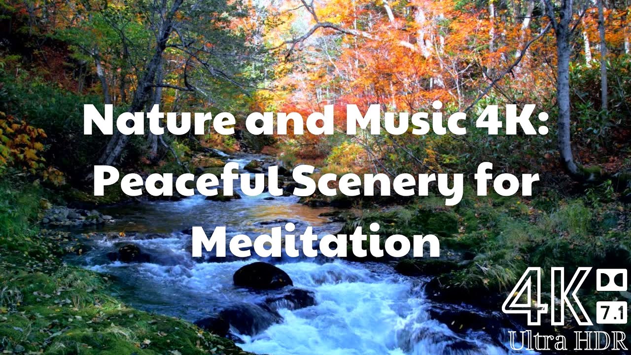 Nature and Music 4K: Peaceful Scenery for Meditation - YouTube