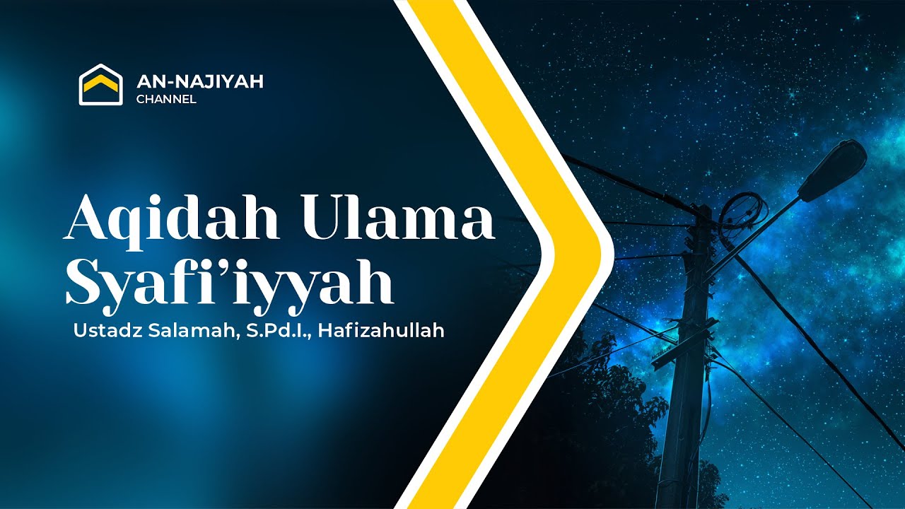 Aqidah Ulama Syafi'iyyah 2 - Ustadz Salamah, S.Pd.I, Hafizahullah ...