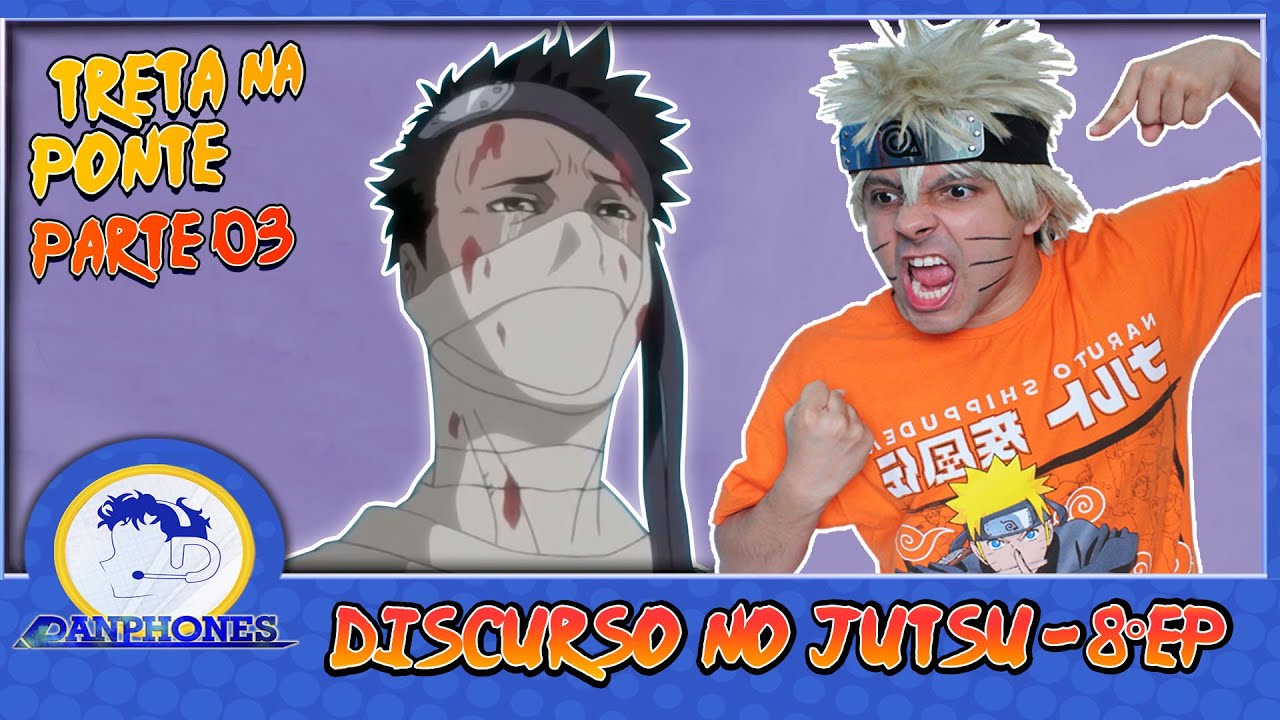 Naruto reage a Naruto Treta na Ponte (Parte-3) -|- Discurso no Jutsu 8 ...
