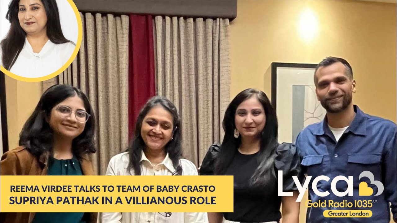 Reema Virdee talks to Supriya Pathak & team of Baby Crasto | Lyca Radio ...
