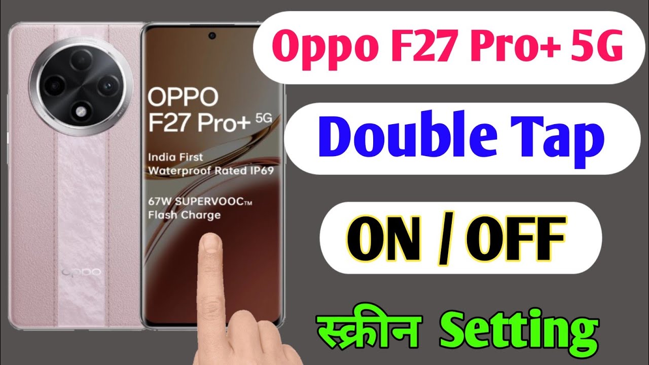 Oppo F27 Pro Plus5g Double Tap Screen On , Oppo F27 Pro Plus Double Tap ...