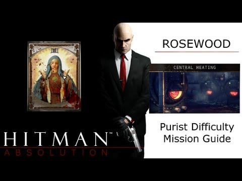 Hitman Absolution Purist Guide: Rosewood, Central Heating, Eliminating ...