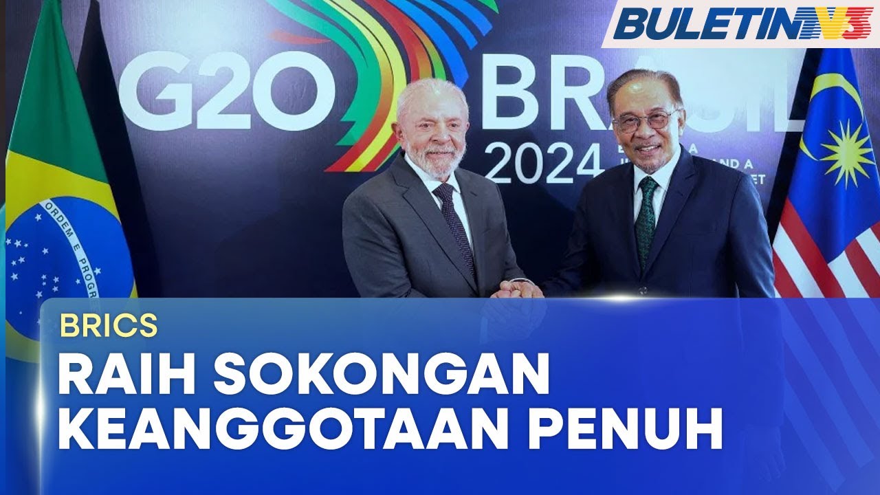 BRICS | Malaysia Terima Sokongan Kuat, Ahli Penuh Pertama Daripada ...