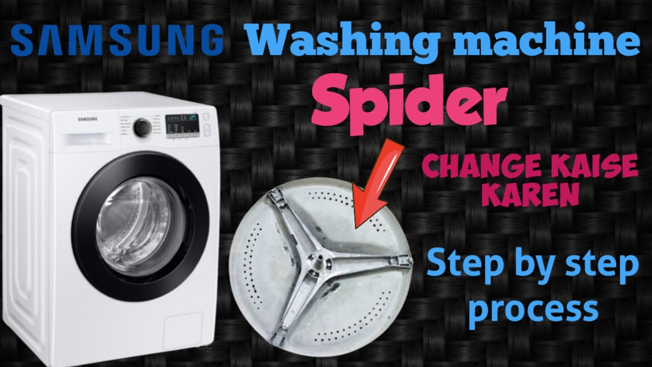 Samsung Washing Machine Spider Removal | Step-by-Step Guide | # ...