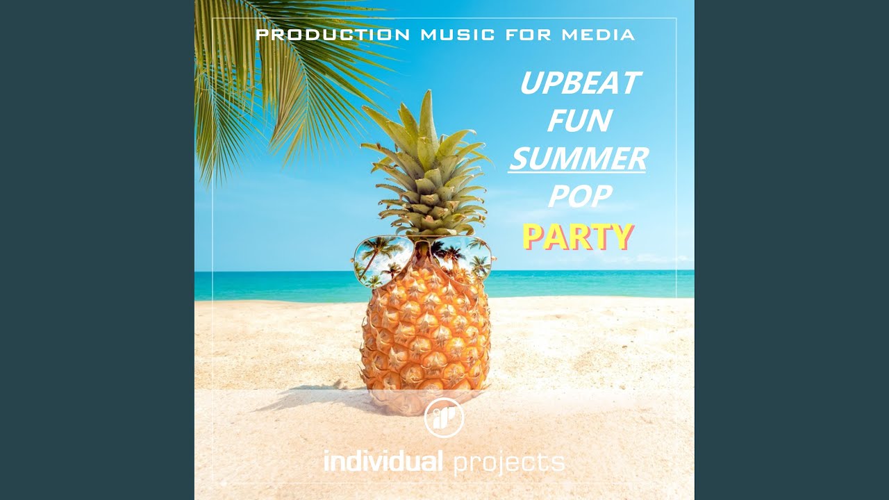 Upbeat Fun Summer Pop Party - YouTube
