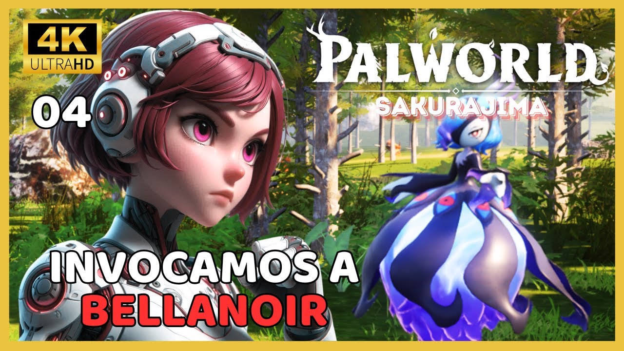PALWORLD | 4K | SAKURAJIMA | #4 INVOCAMOS A BELLANOIR - YouTube