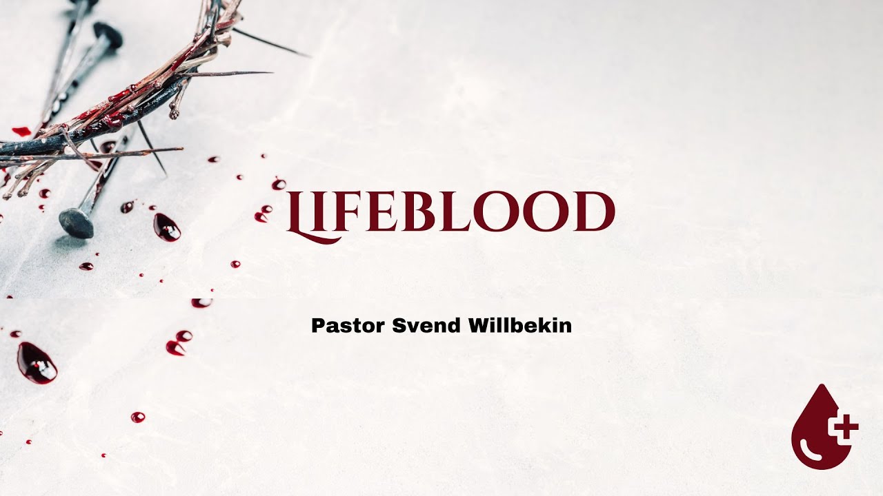 Lifeblood II - Pastor Svend Wilbekin - YouTube