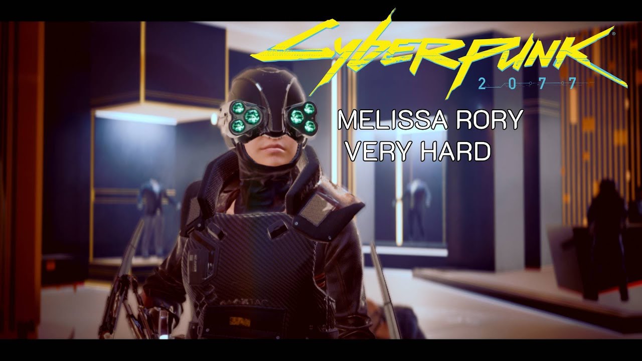 Cyberpunk 2077 2.0 : MELISSA RORY (VERY HARD) - YouTube