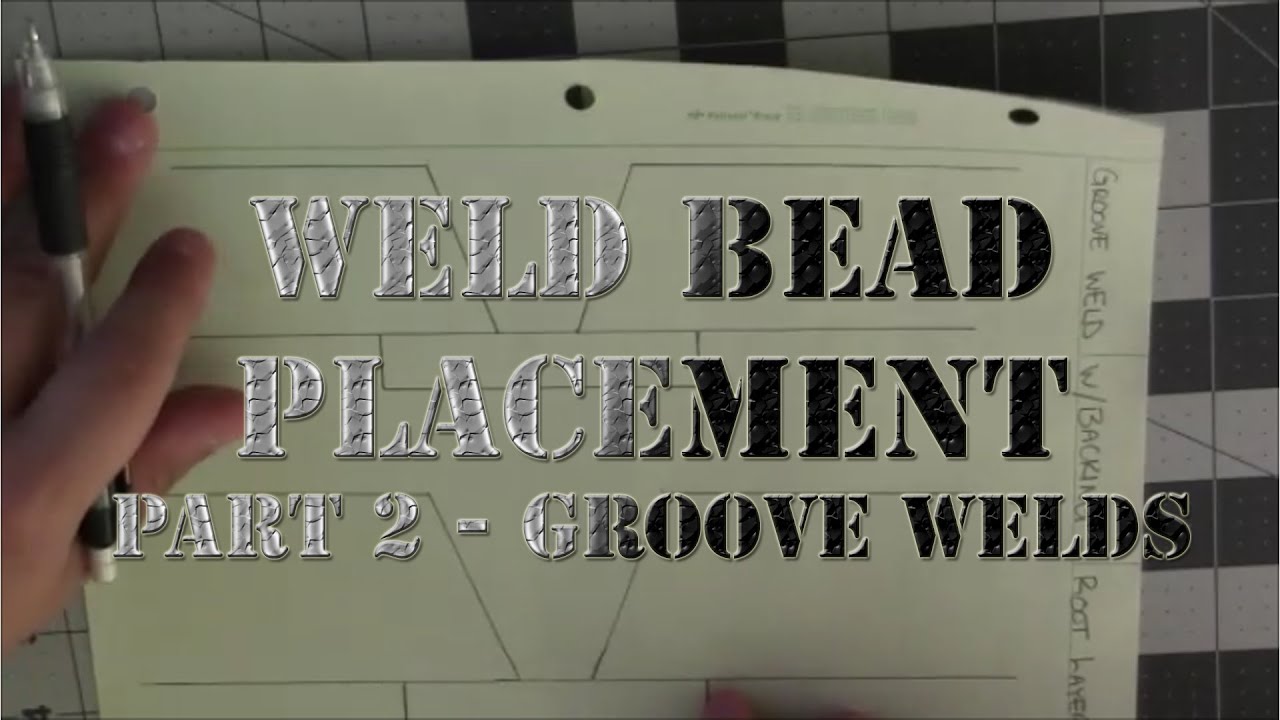 WET # 11 Weld Bead Placement Part 2 Groove Welds - YouTube