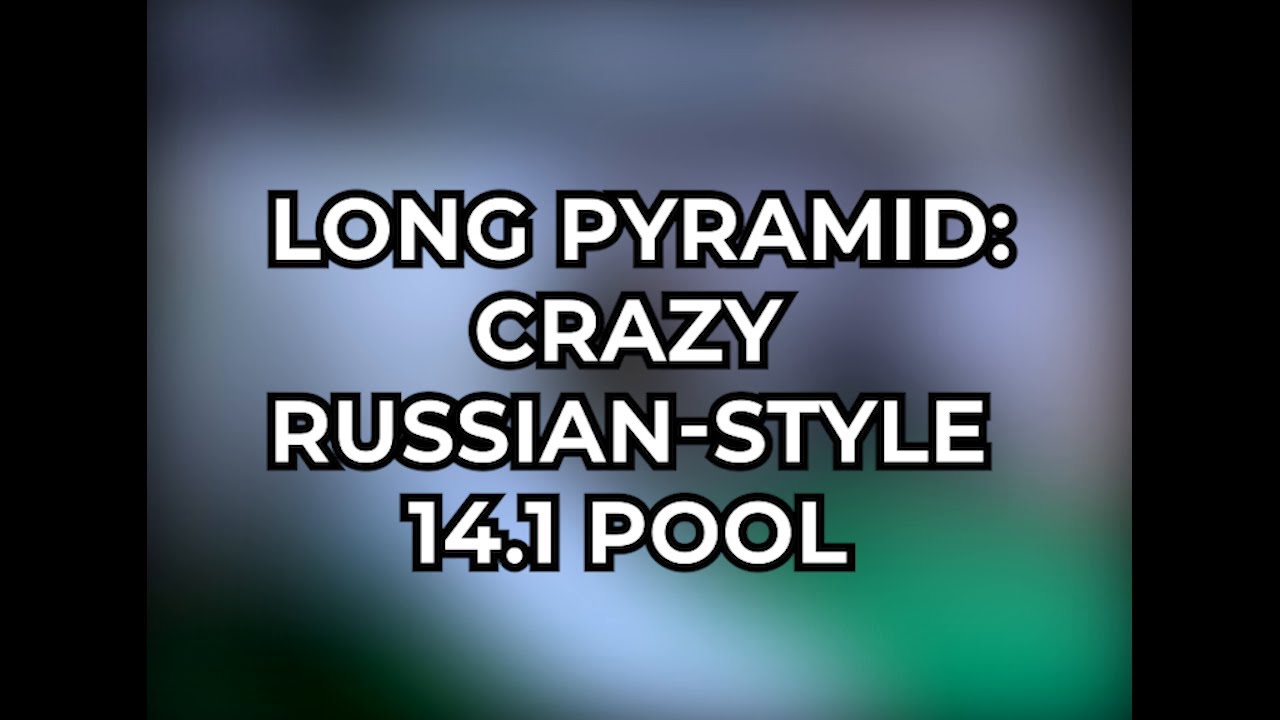 Long pyramid - russian-style 14.1 pool that is more fun than real ...
