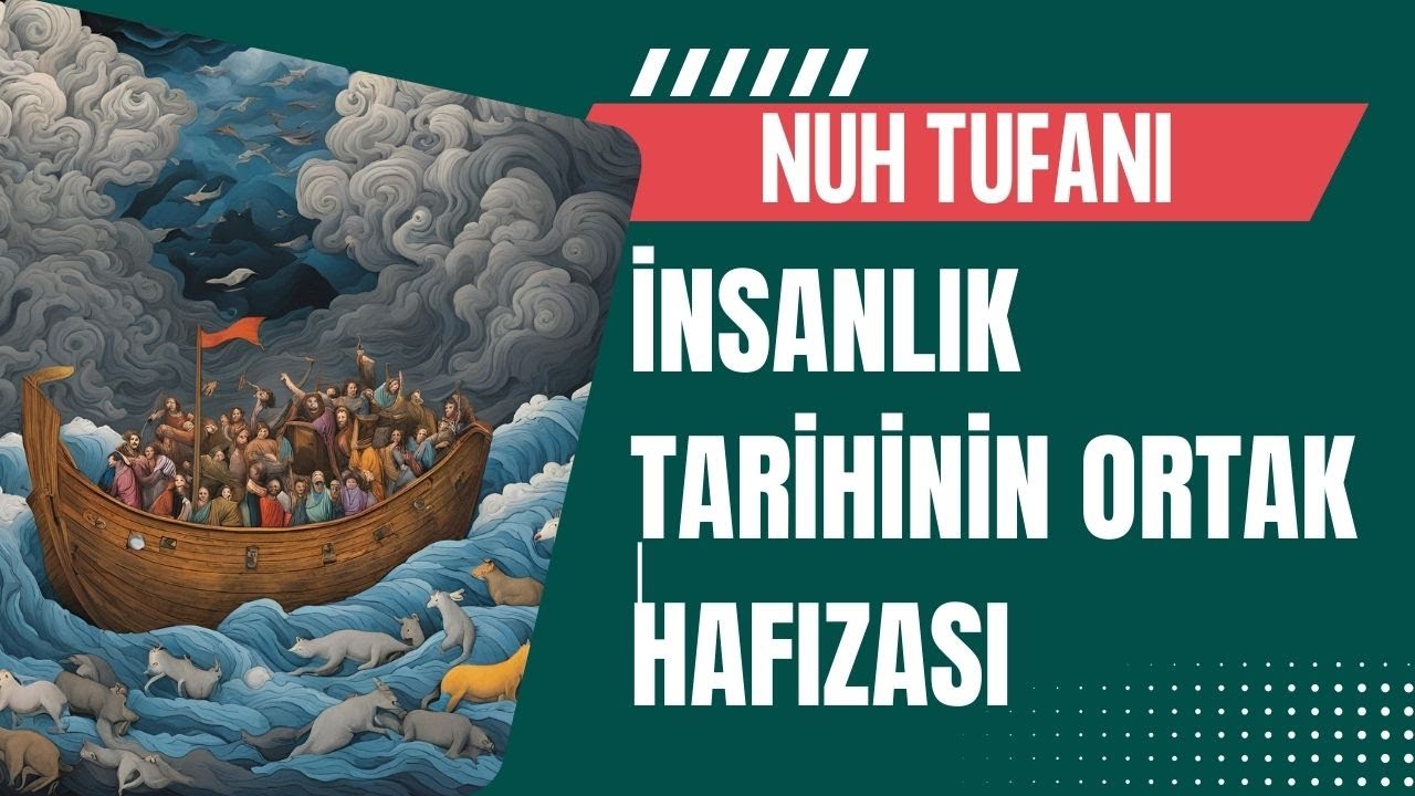 Tarihte Nuh Tufanı: Kutsal Kitaplarda ve Farklı Kültürlerin ...
