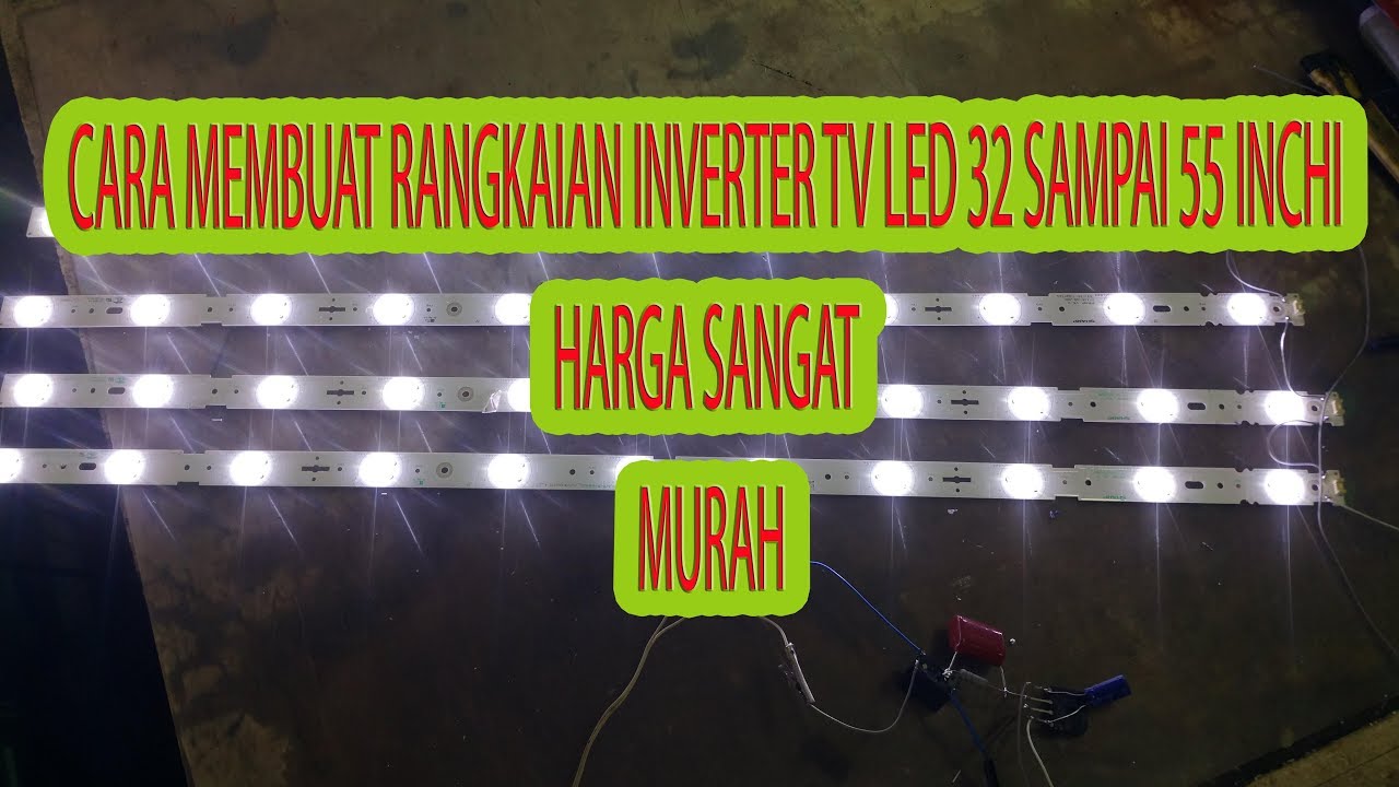 cara membuat rangkaian inverter untuk tv led dengan harga sepuluh ...