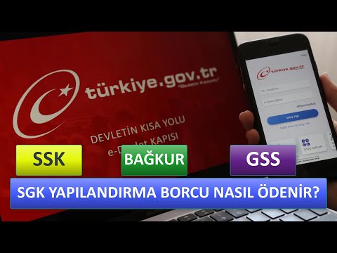 SGK YAPILANDIRMA BORCU NASIL ÖDENİR? BAĞKUR YAPILANDIRMA ÖDEMESİ