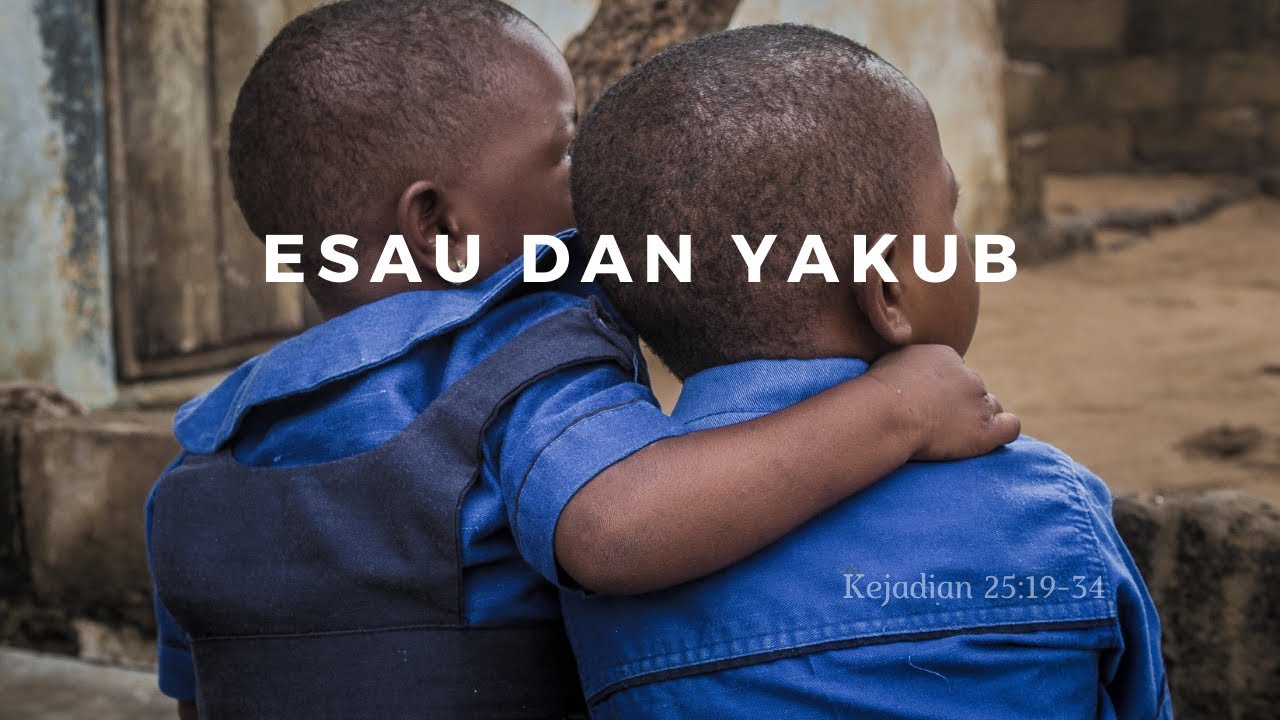 Esau dan Yakub || Kejadian 25:19-34 #1hari1perikop - YouTube
