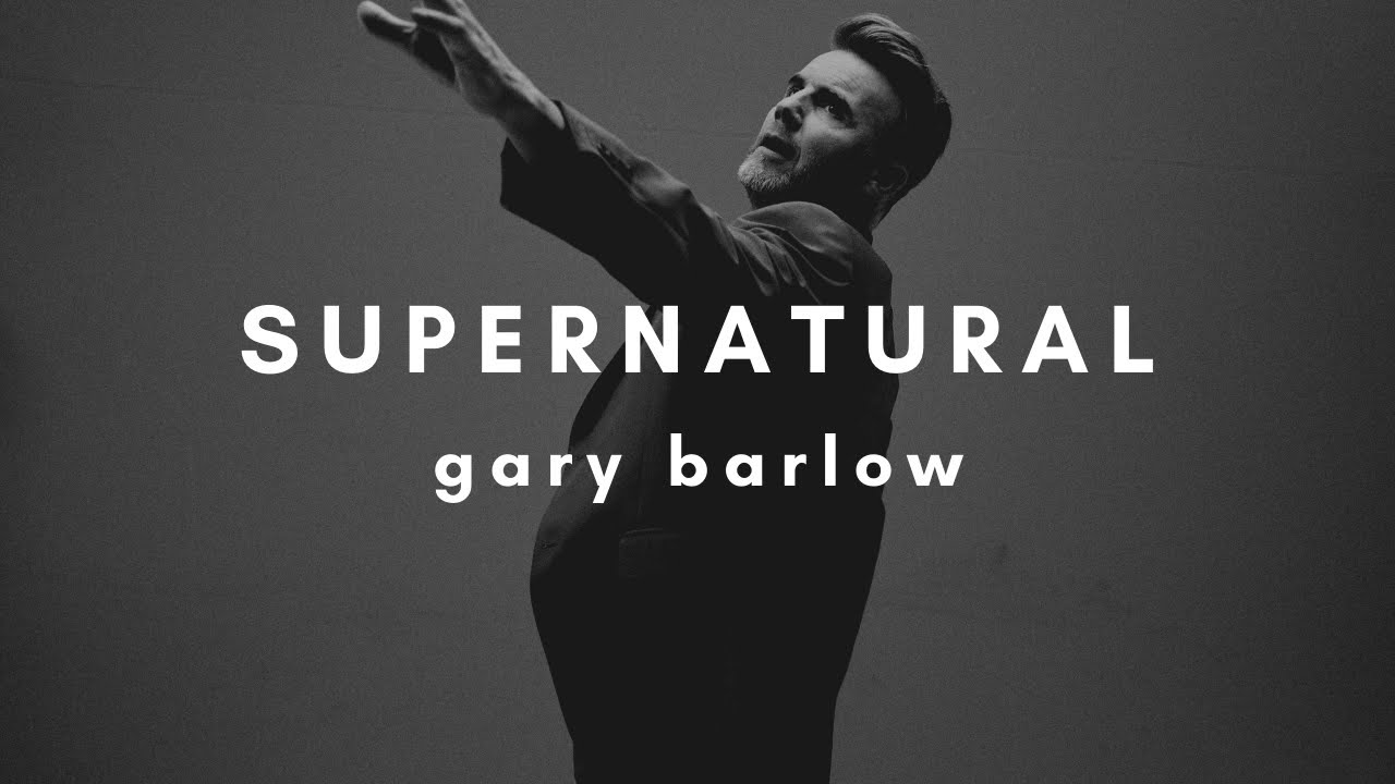 gary barlow: supernatural (lyrics) - YouTube