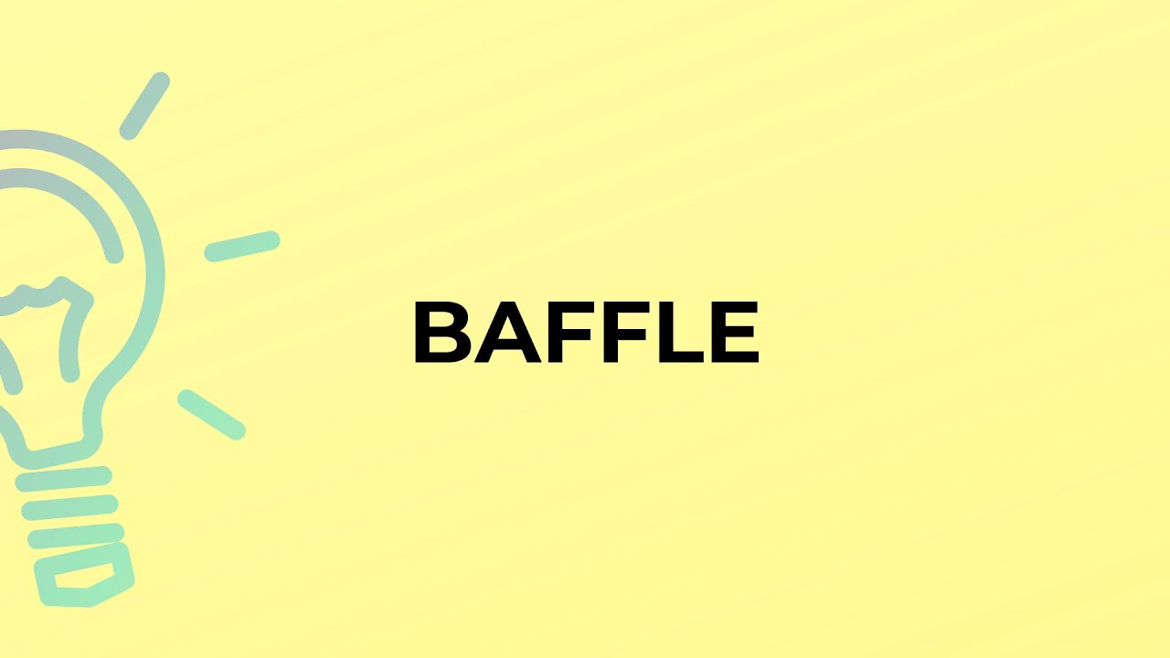 What Is The Meaning Of The Word BAFFLE YouTube what-is-the-meaning-of-the-word-baffle-youtube