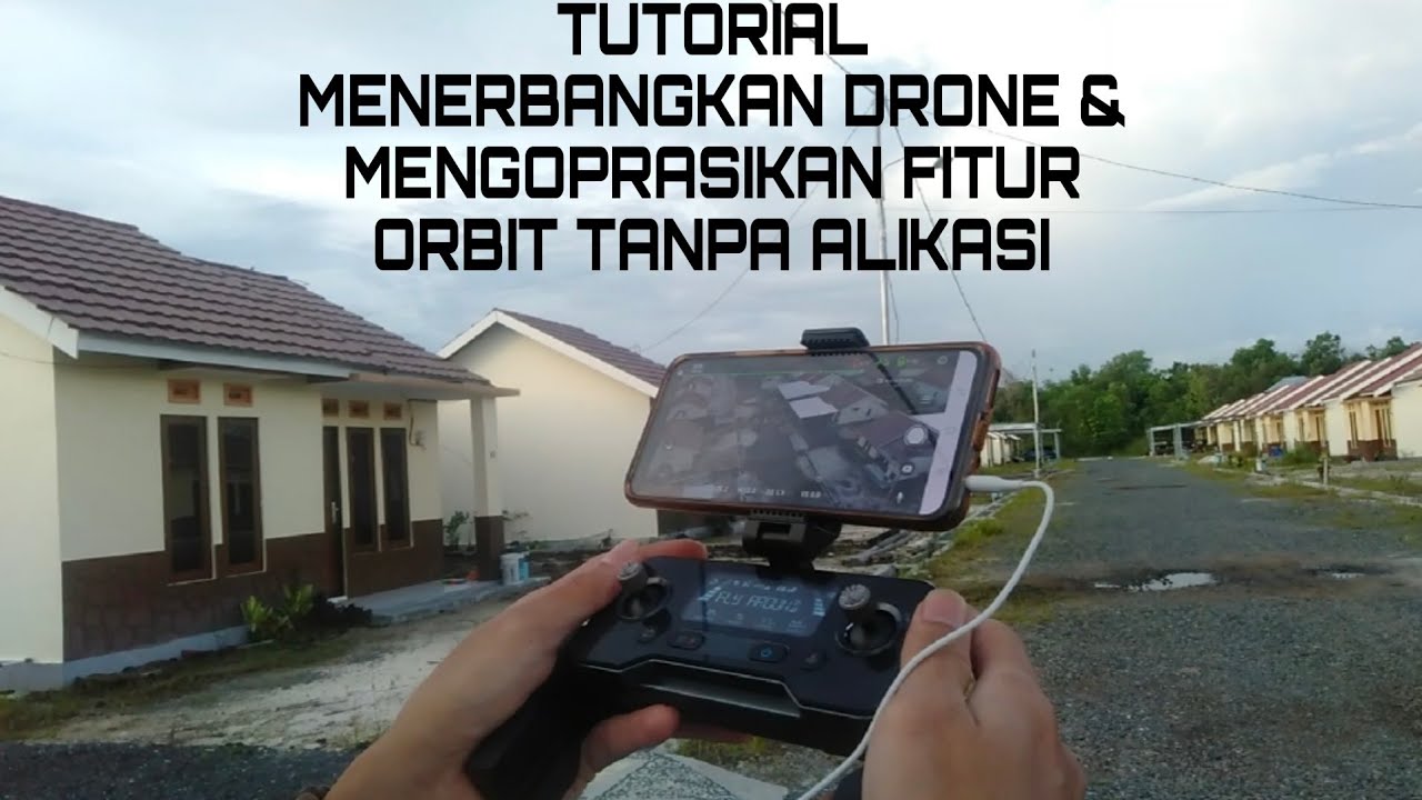 Tutorial Cara Sebelum Menerbangkan Drone dan Cara Mengoperasikan Fitur Orbit MUDAH!!! - YouTube