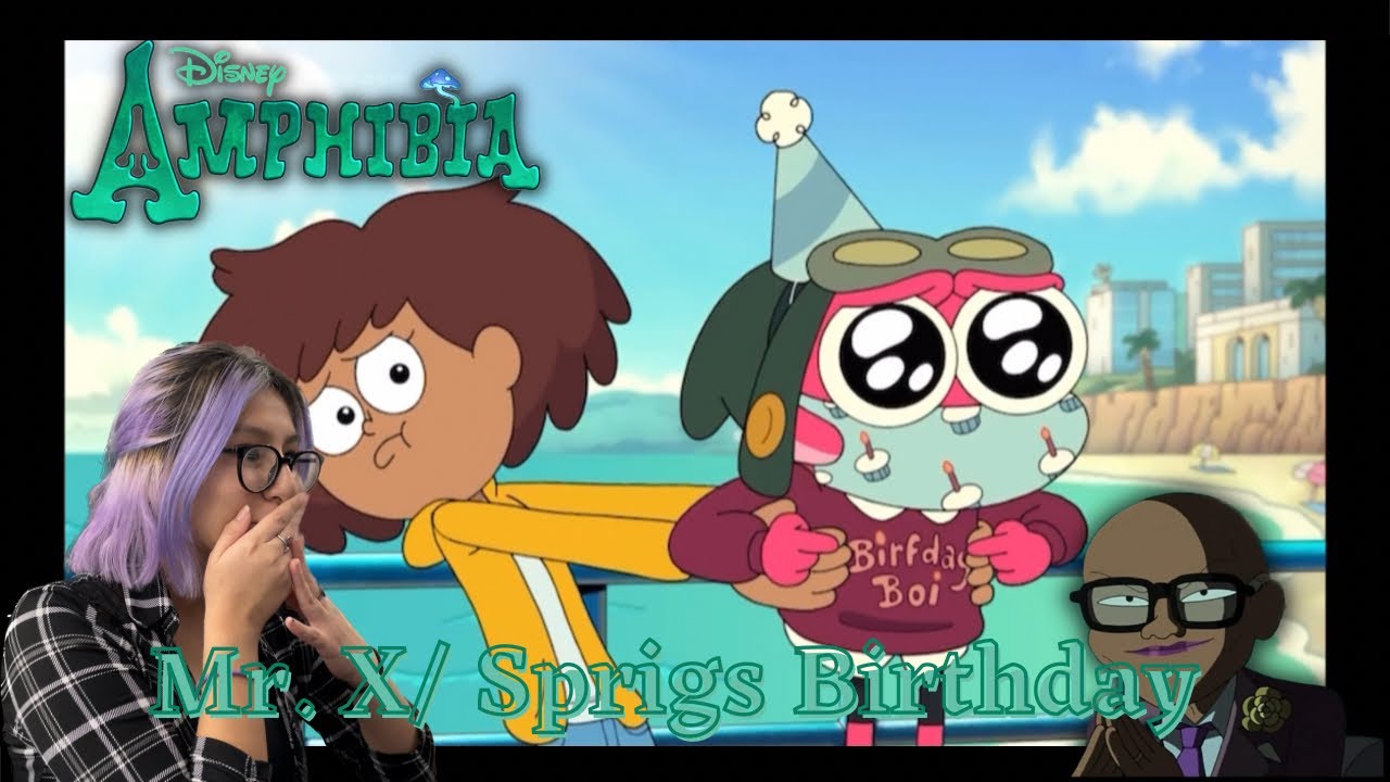 Amphibia Reaction || MR. X/ SPRIGS BIRTHDAY || Season 3 Episode 6 - YouTube