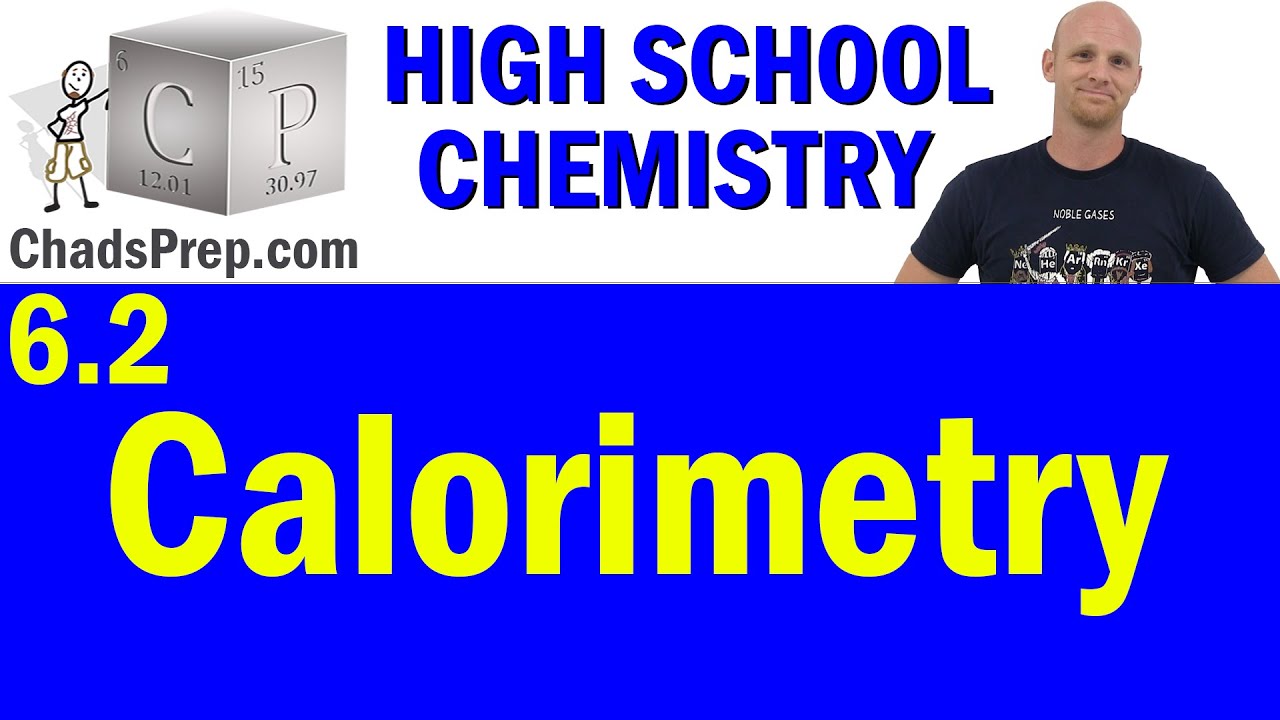 6.2 Calorimetry [High School Chemistry] - Chad's Prep®