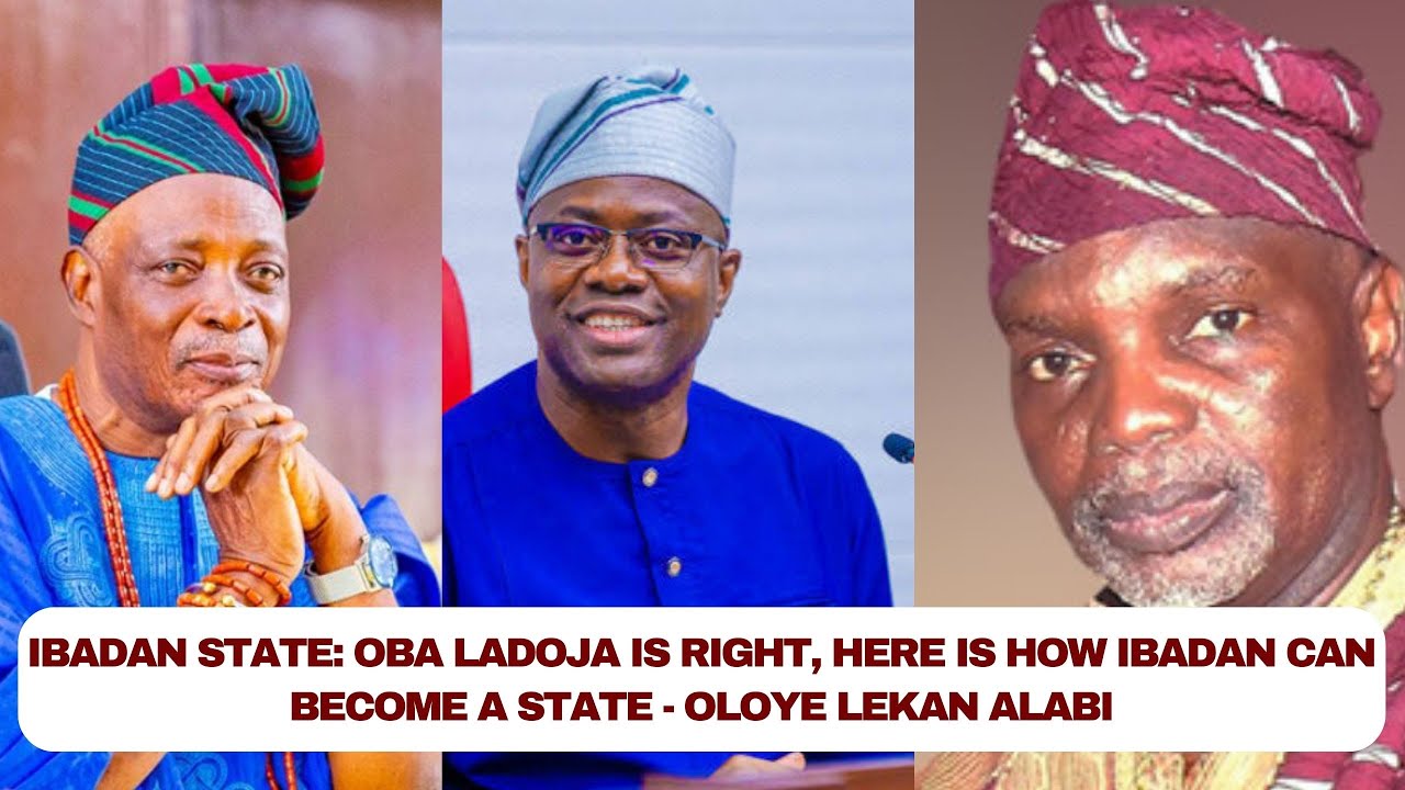 Ibadan State: Oba Ladoja is right, here is how Ibadan can become a ...